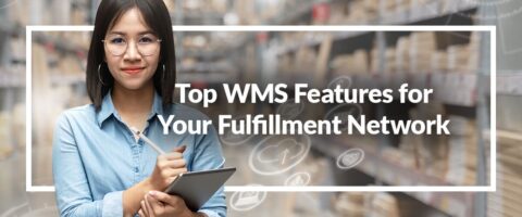 Top Warehouse Management System Features for Fulfillment Networks ...