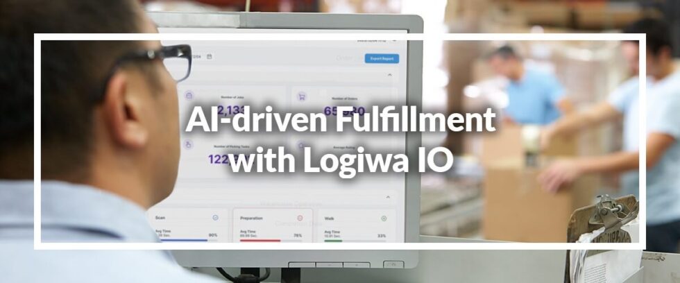 AI-Driven Fulfillment with Logiwa IO | Logiwa | WMS